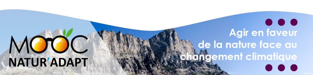 MOOC Natur'Adapt : Agir en faveur de la nature face au changement ...